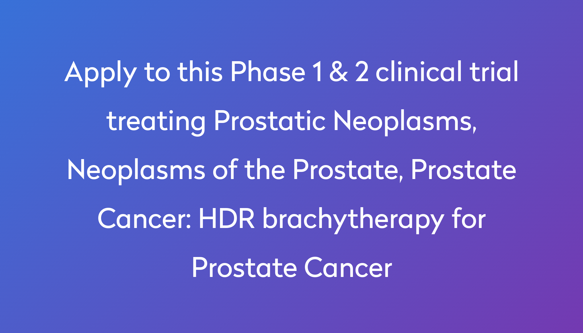 Hdr Brachytherapy For Prostate Cancer Clinical Trial 2022 Power